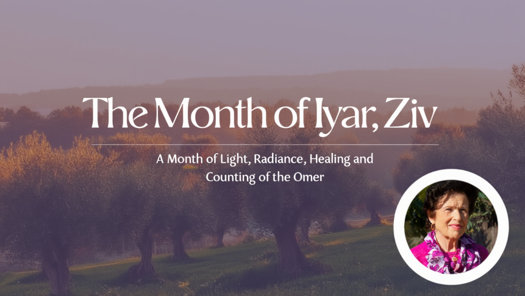 The Month of Iyar, Ziv | A Month of Light, Radiance, Healing and ...